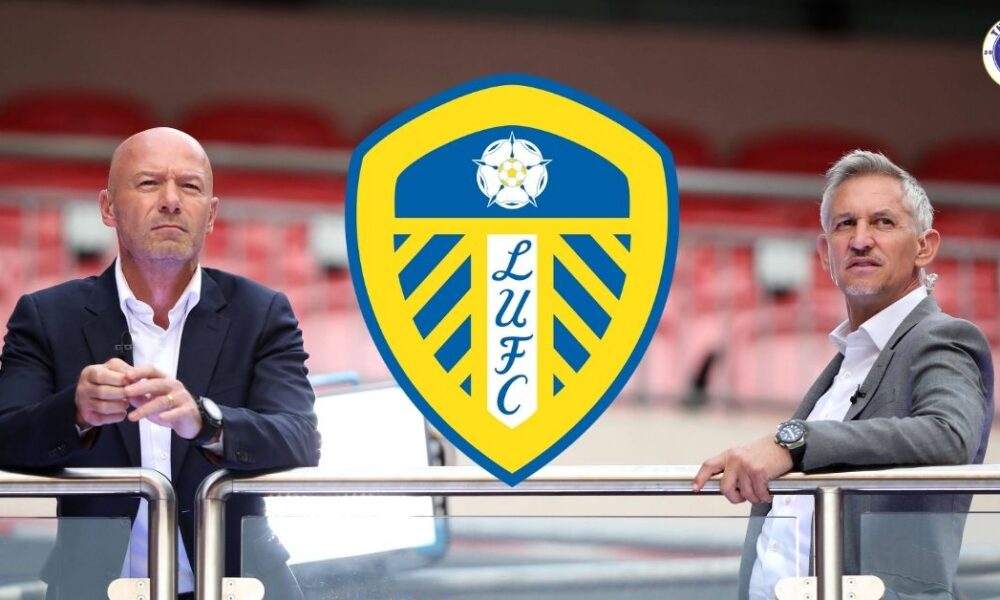 Alan Shearer and Gary Lineker make dramatic U-turn on Leeds United ...